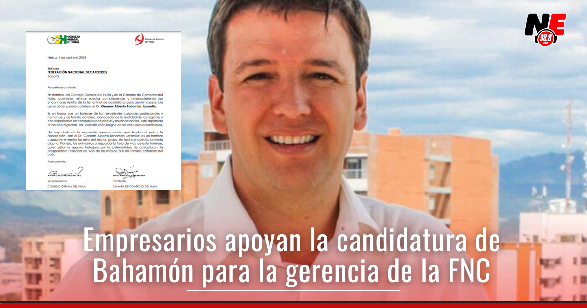 Consejo Gremial del Huila invitan a respaldar a Germán Bahamón para el ...
