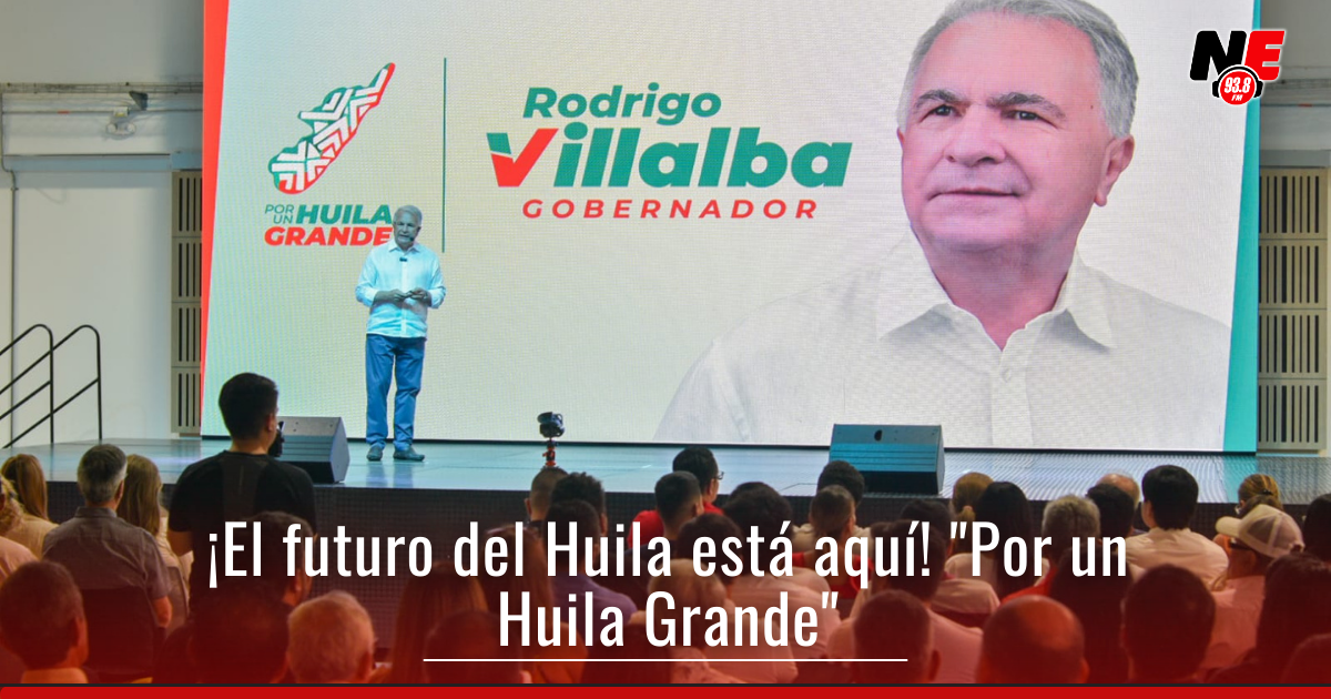 ¡Un Huila más grande y próspero! Rodrigo Villalba presentó su programa ...