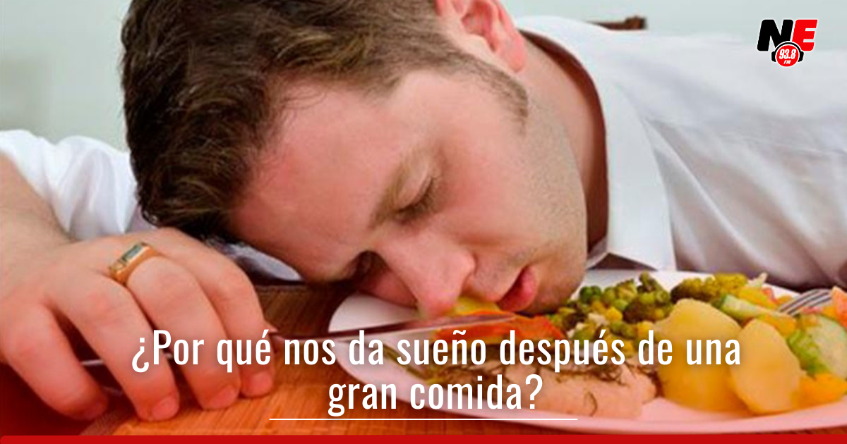 ¿Por qué nos da sueño después de una gran comida?