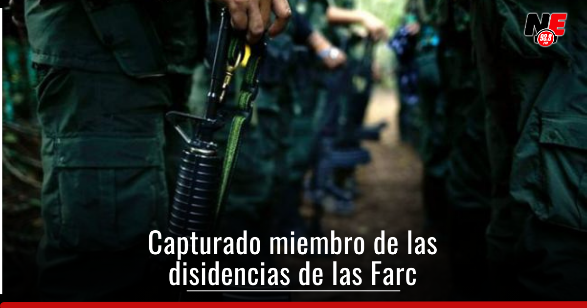Capturan a disidente de las Farc en combates en el Huila