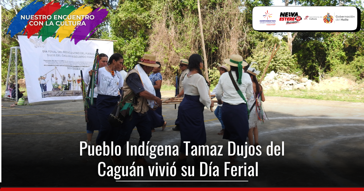 Reencuentro Cultural del Pueblo Tamaz Dujos en el Huila